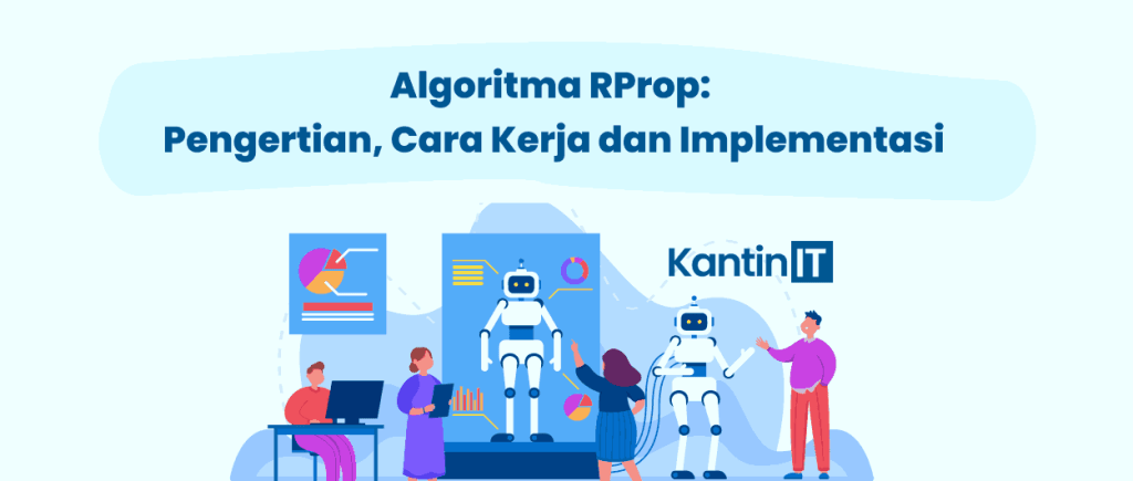 Algoritma RProp: Pengertian, Cara Kerja dan Implementasi | KantinIT