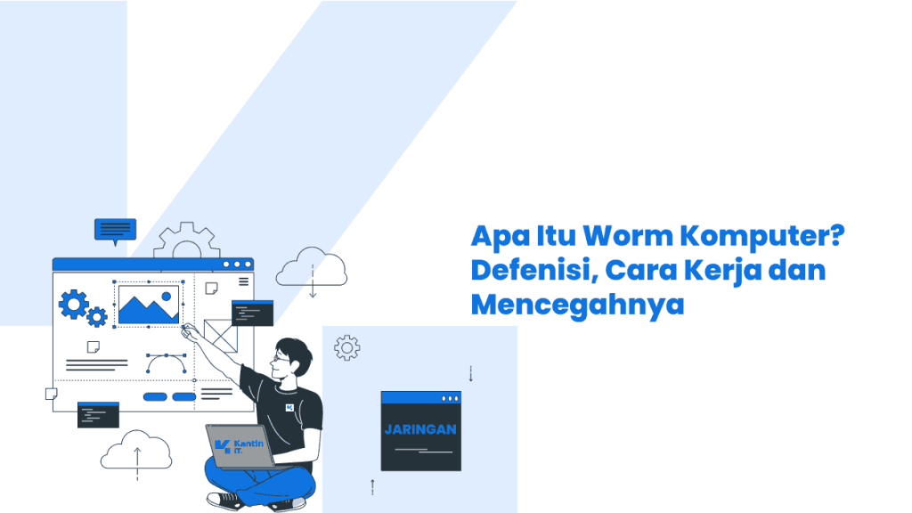 Apa Itu Worm Komputer? Defenisi, Cara Kerja dan Mencegahnya